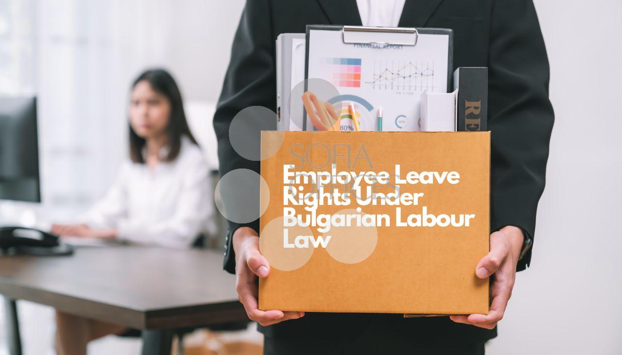 Employee Leave Rights Under Bulgarian Labour Law (Guide 2025)