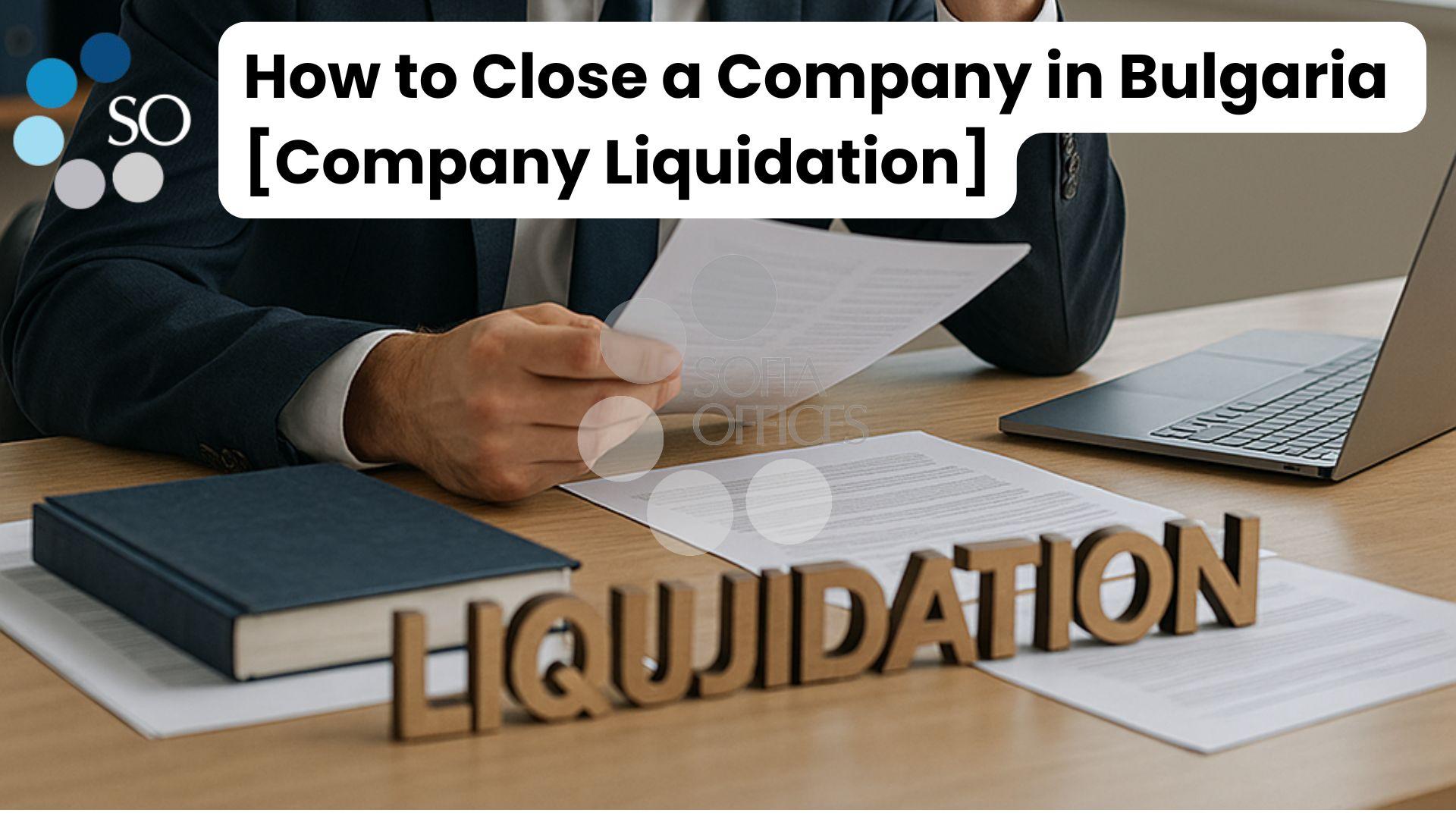 How To Close Company in Bulgaria - Liquidation Procedure